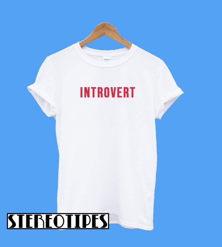 Introvert T-Shirt - stereotipes