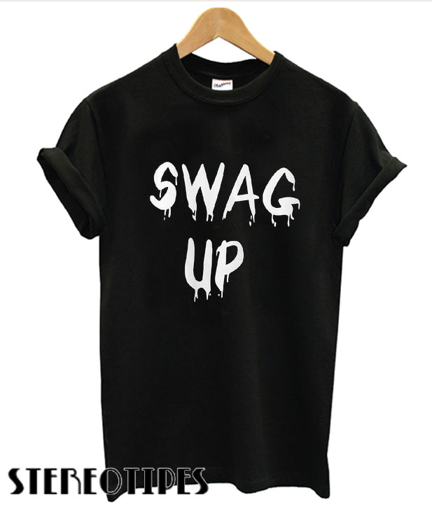 Swag Up T shirt - stereotipes