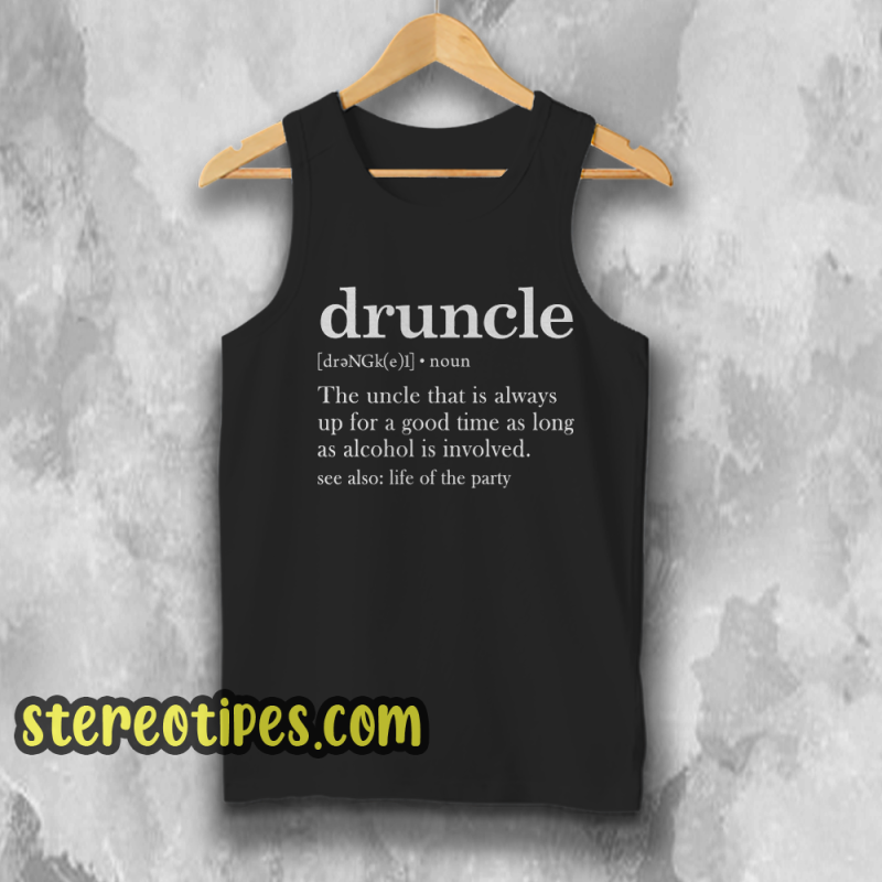 Druncle Drunk Uncle Tank Top - stereotipes